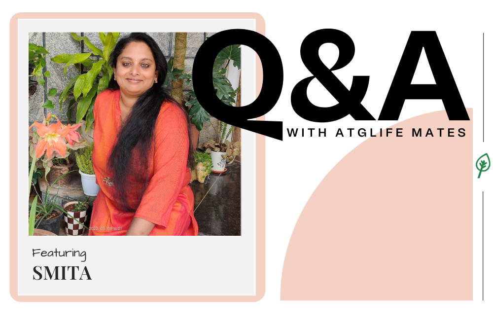 ATGLife Mates: Featuring Smita – AllThatGrows